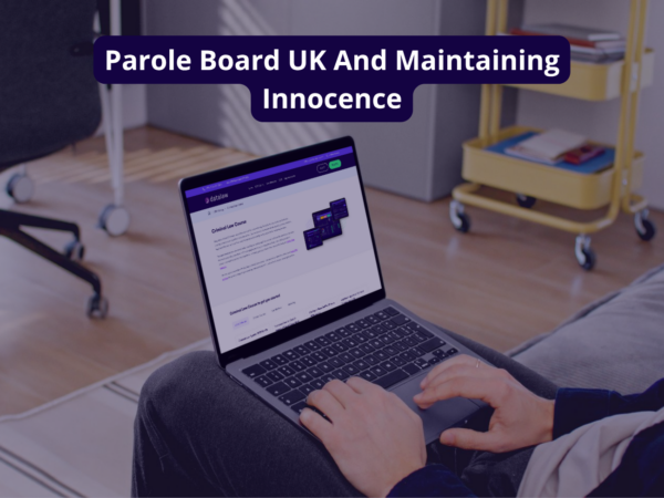 Parole Board UK And Maintaining Innocence - Datalaw